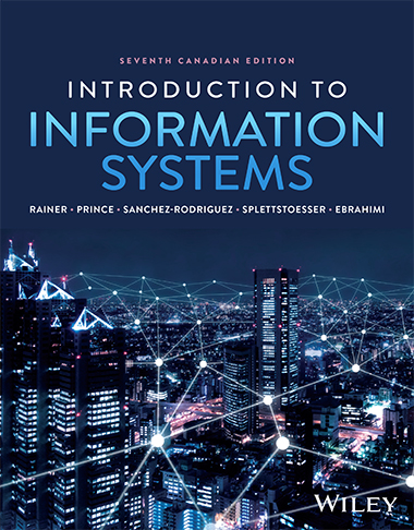 Introduction to Information Systems, 7th Canadian Edition | WileyPLUS